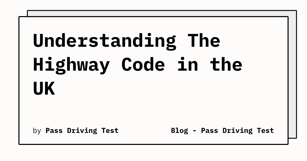 Understanding The Highway Code in the UK